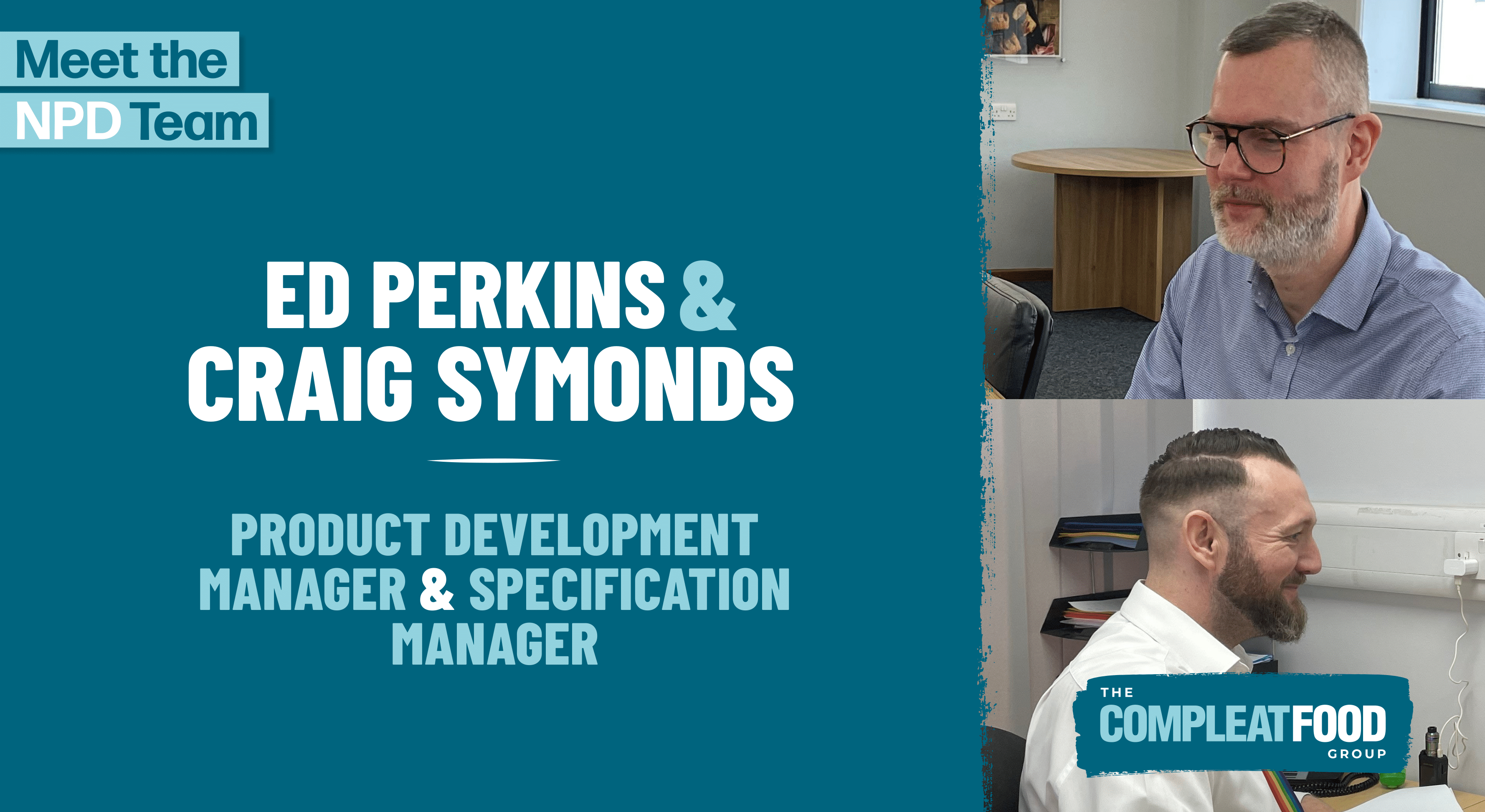 Meet our NPD team: Ed Perkins and Craig Symonds · Compleat Food Group